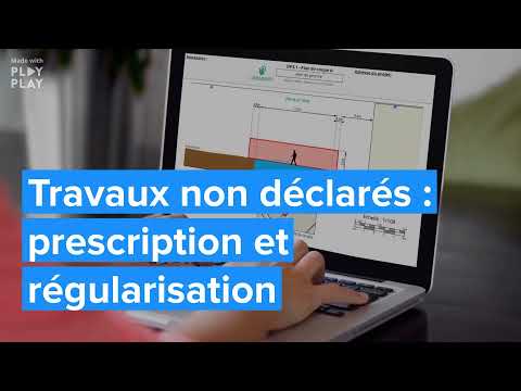 Régulariser ses travaux : ce n'est pas trop tard !