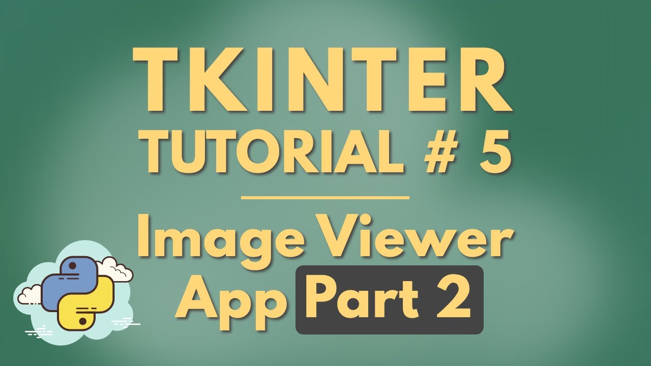 Tkinter Tutorial # 5 | Part 2 | Image Viewer App In Tkinter