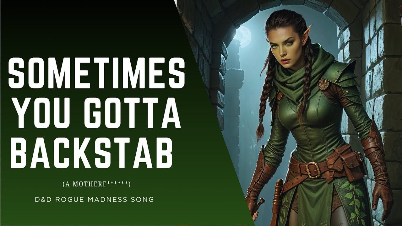 Sometimes You Gotta Backstab (Funny Dungeons and Dragons Song)