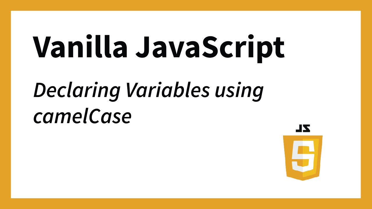 Declaring a Variable With camelCasing (JavaScript)