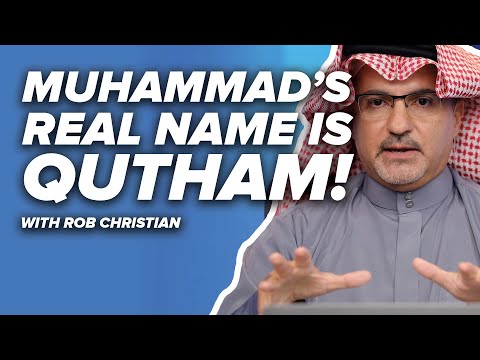 Muhammad’s REAL NAME is Qutham! - Rob Christian - Episode 6