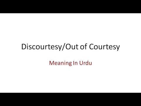 Out of courtesy meaning In Urdu