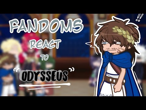 Fandoms React to each other// odysseus 1/4 // EPIC THE MUSICAL// 3/? Desc creds