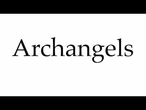 How to Pronounce Archangels