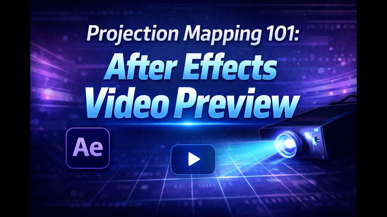Projection Mapping 101: After Effects Video Preview