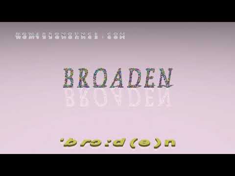 broaden - pronunciation + Examples in sentences and phrases