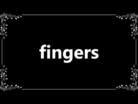 Fingers - Definition and How To Pronounce
