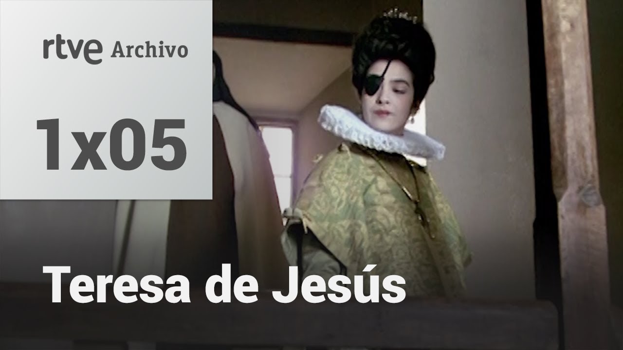 Teresa of Jesus: Chapter 5 - Foundations | RTVE Archivo