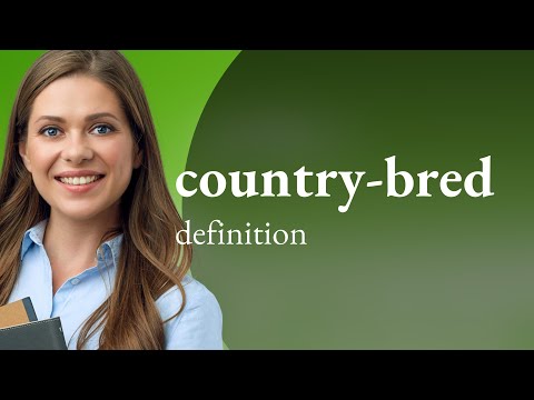 Country-bred | what is COUNTRY-BRED definition
