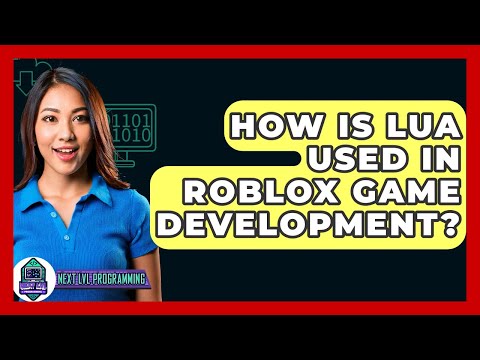 How Is Lua Used In Roblox Game Development? - Next LVL Programming