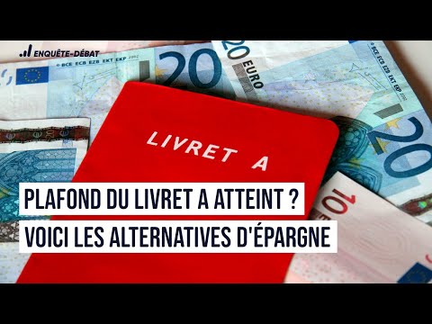Plafond du livret A atteint ? Voici les alternatives d'épargne