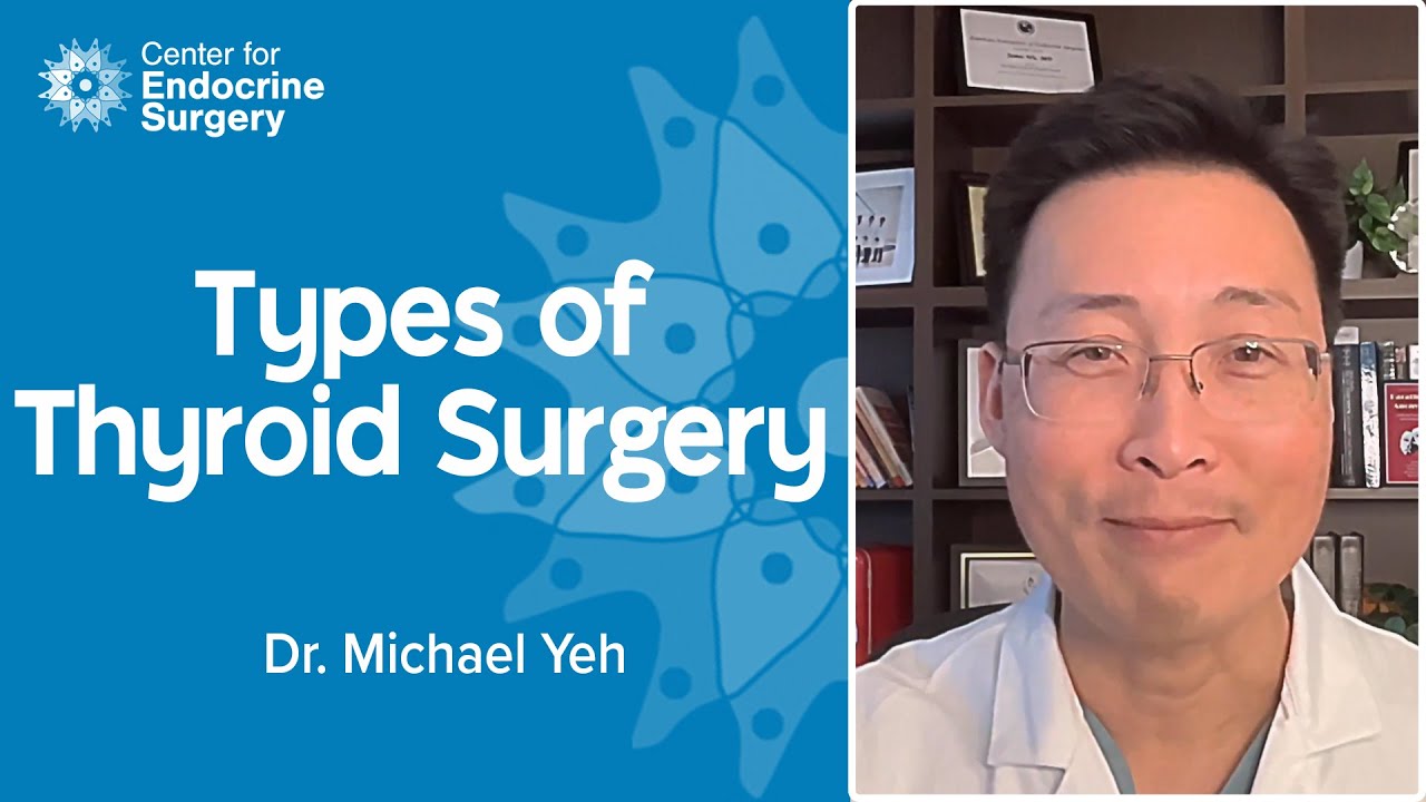Types of Thyroid Surgery