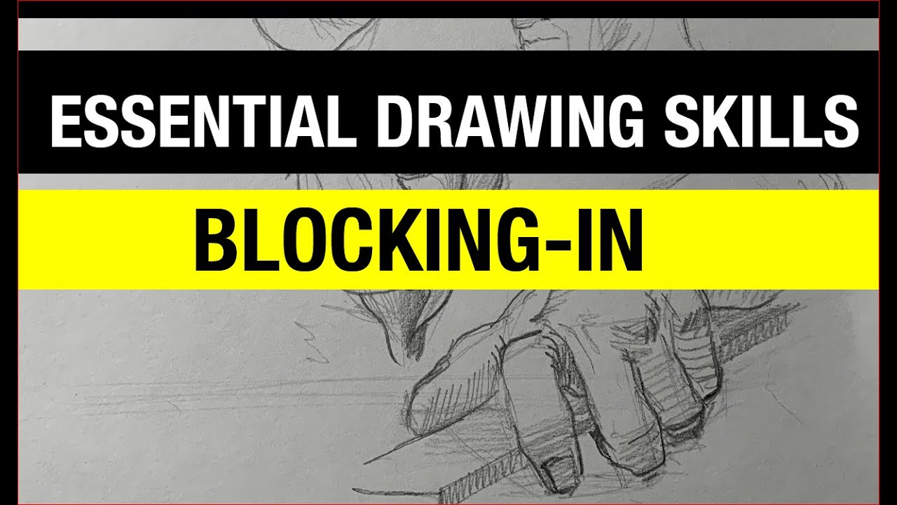 Essential Drawing Skills | Blocking-In | Why is it important?