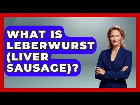 What Is Leberwurst (Liver Sausage)? - Germany Made Simple