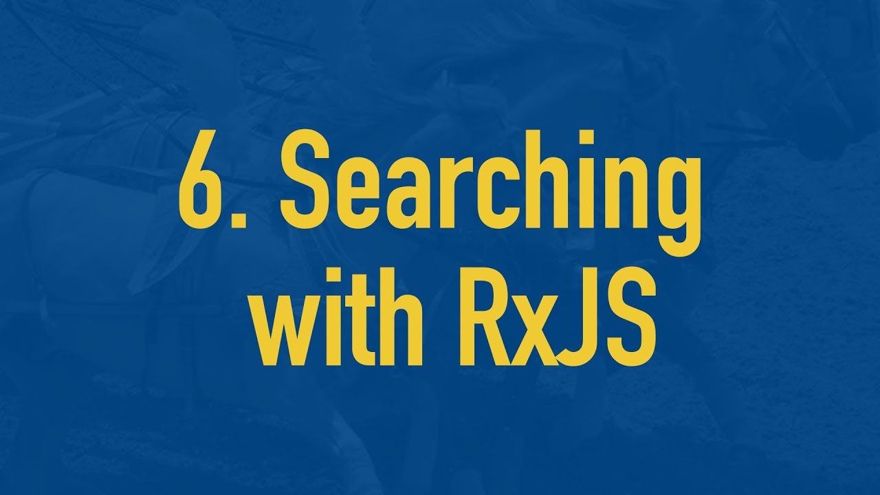 Reactive Angular with RXJS - Searching with RxJS