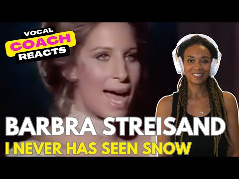 VOCAL COACH REACTION & ANALYSIS - BARBRA STREISAND - "I Never Has Seen Snow"