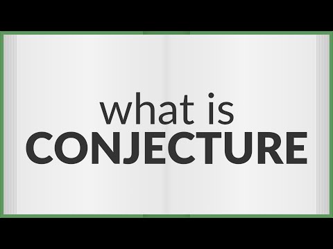 Conjecture | meaning of Conjecture