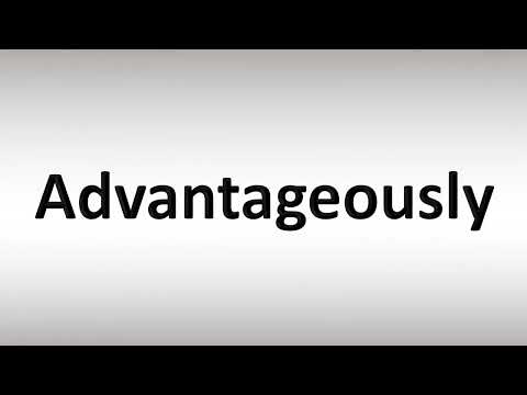 How to Pronounce Advantageously