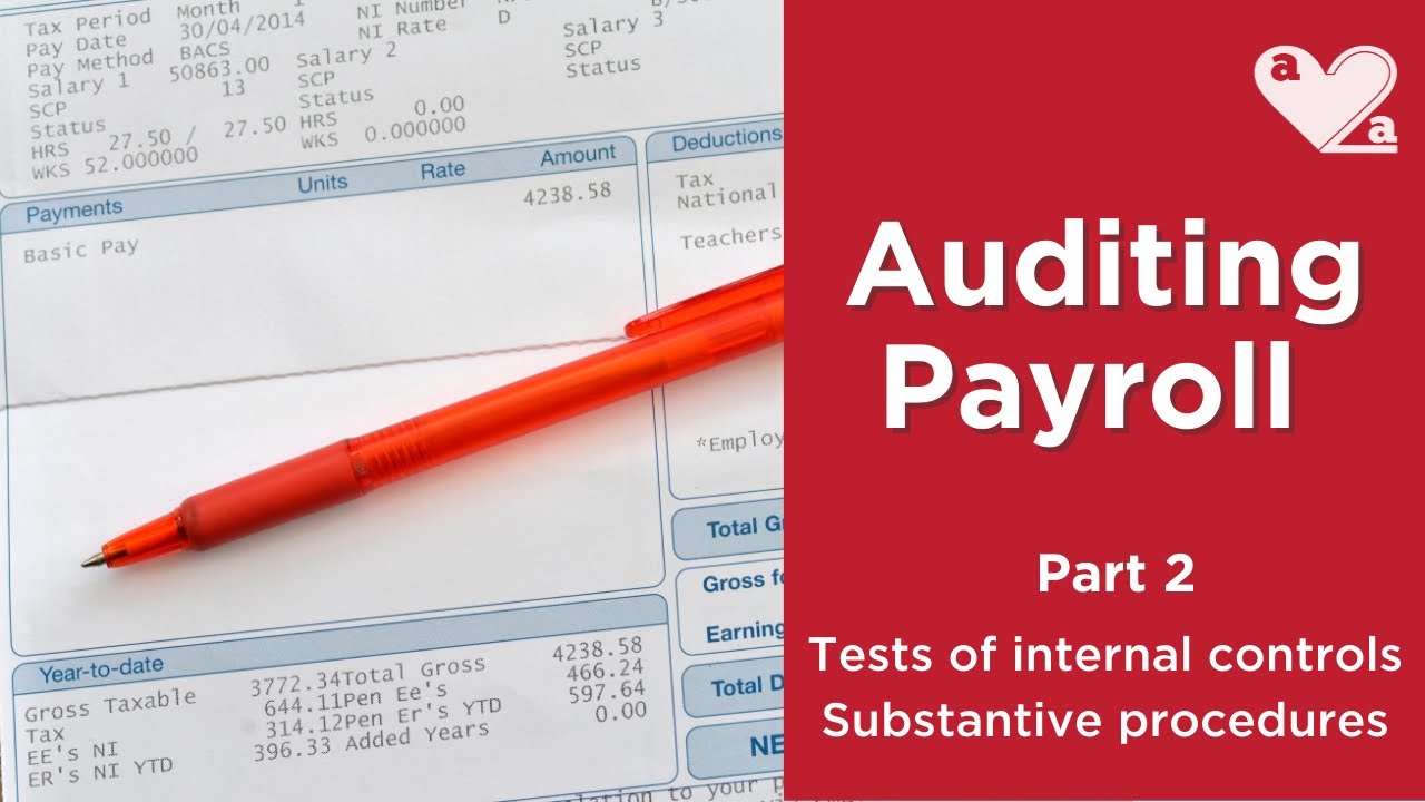 Auditing Payroll - Tests of controls and substantive audit procedures
