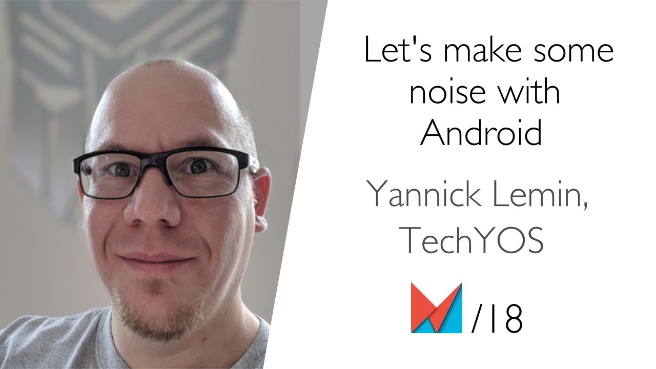 Let's make some noise with Android by Yannick Lemin, TechYOS EN