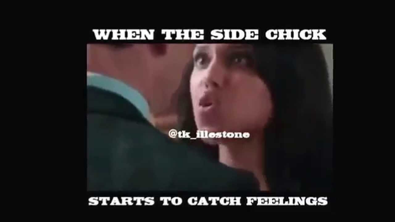 When the side chick catch feelings