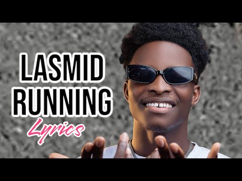 Lasmid - Running Lyrics #Lasmid#Running#lyrics