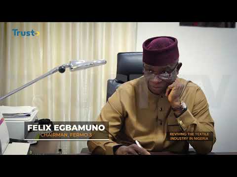 TEXTILE: Reviving The Textile Industry In Nigeria - TRUST TV