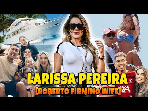Inside Larissa Pereira [Roberto Firmino Wife] Lifestyle: Cars, Mansions, Kids, Net Worth and more