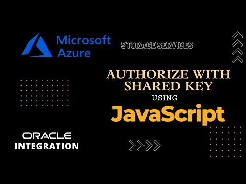 How to Authorize with Shared Key using JavaScript for Azure Storage Services REST API, Blob, OIC ...