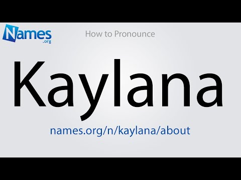 How to Pronounce Kaylana