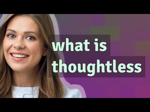 Thoughtless | meaning of Thoughtless