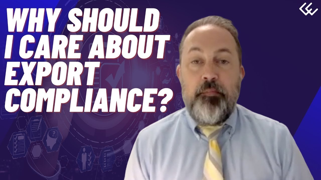 Why Should I Care About Export Compliance?
