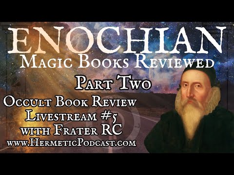 Enochian Angel Magick (Part Two) - Occult Magick Books Reviewed (Edited) | HERMETIC PODCAST