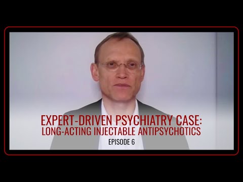 Expert-Driven Psychiatry Case: LAIs for Schizophrenia: Expected Results, Ep6