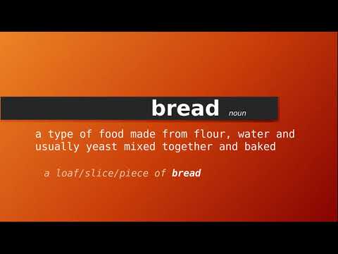 bread , Meaning of bread , Definition of bread , Pronunciation of bread
