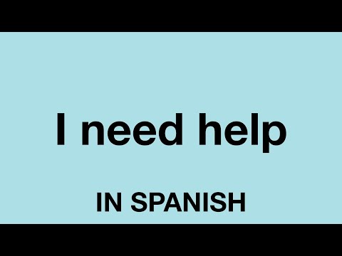 How To Say (I need help) In Spanish