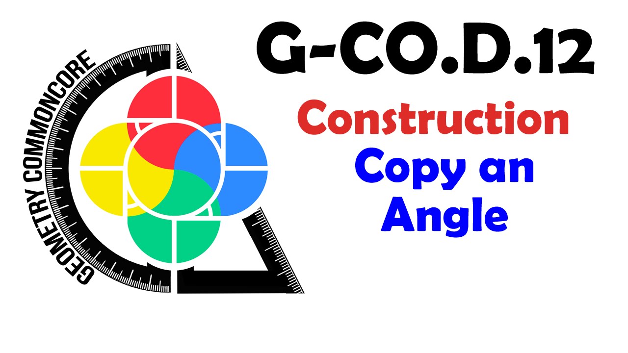G-CO.D.12 Construction -- Copy an Angle