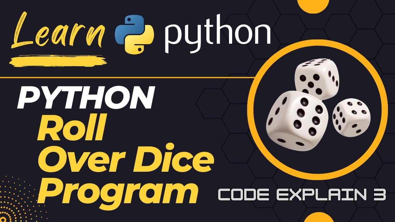 Python Roll Over Dice Program | Learn Python | Code Explain # 3 #python
