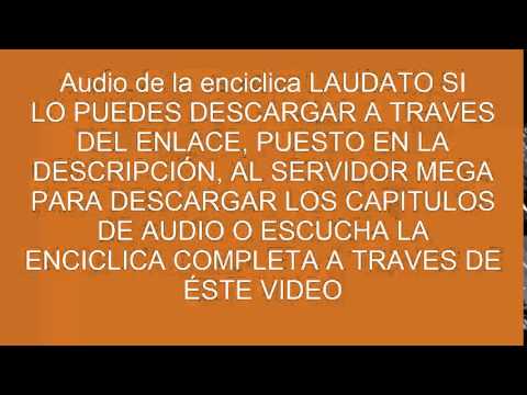 Audio completo de la lectura de la enciclica Laudate SI
