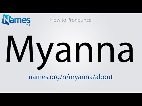 How to Pronounce Myanna