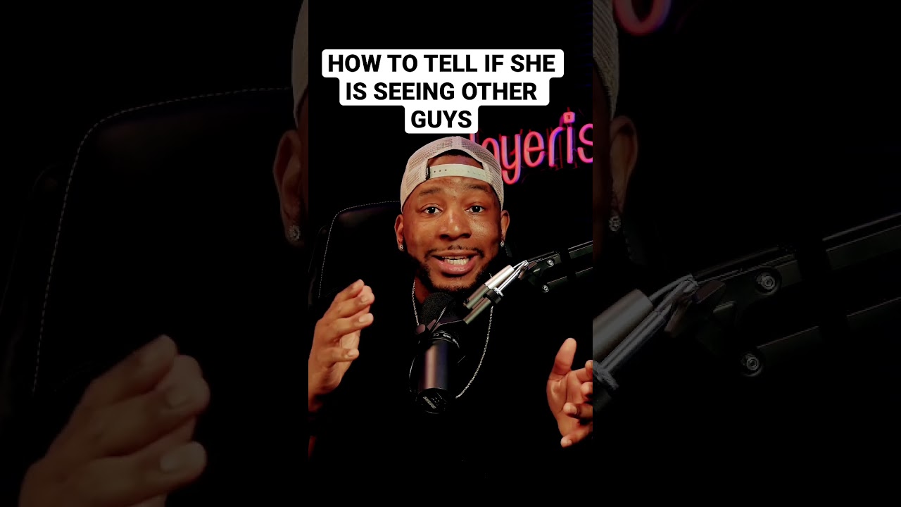 How To Tell If She Is Seeing Other Guys