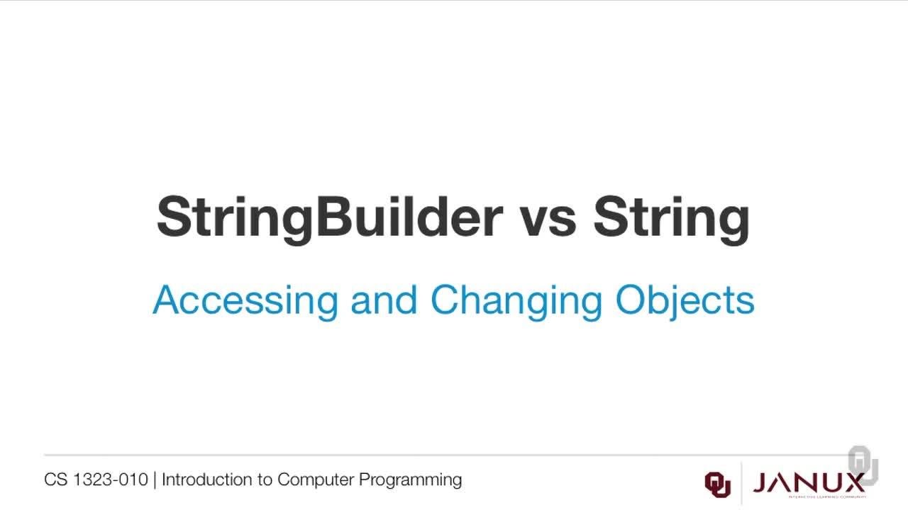 Introduction to Computer Programming - Accessing and Changing Objects - Stringbuilder vs String
