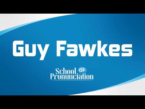 Learn How To Pronounce Guy Fawkes