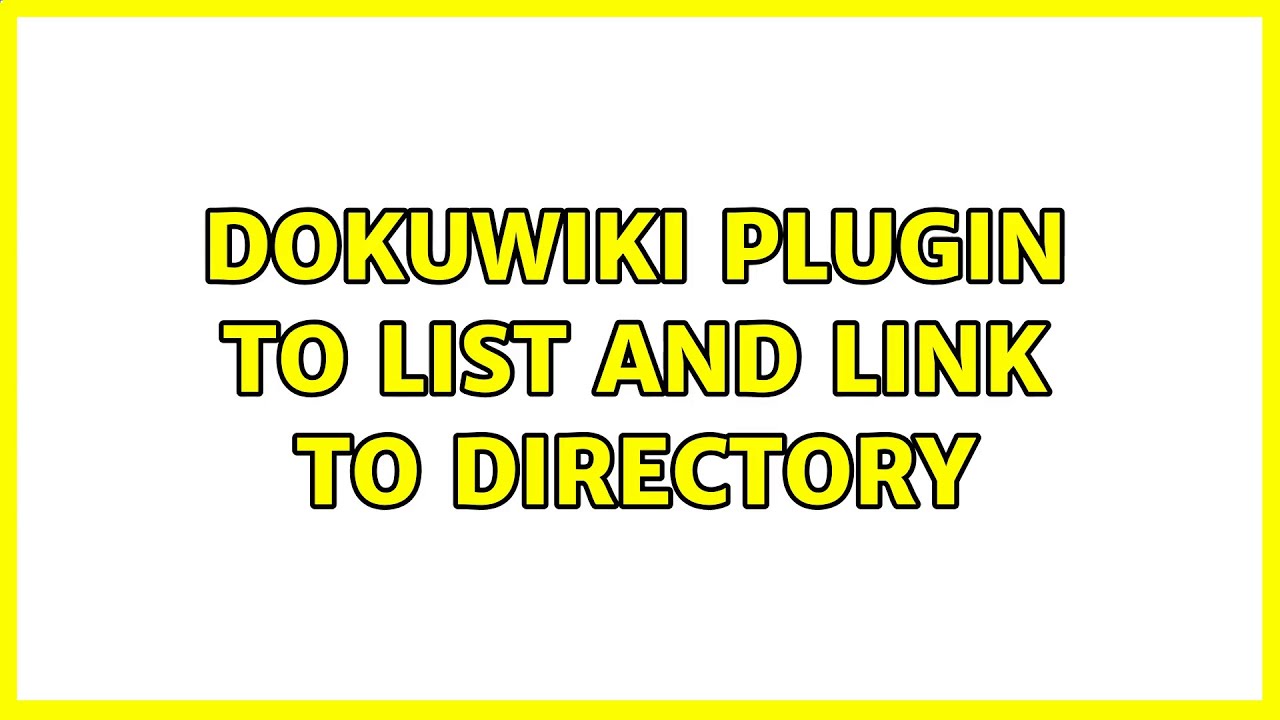 Dokuwiki Plugin to List and Link to Directory