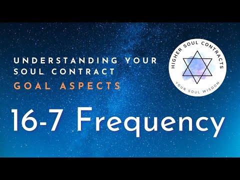 16-7 Frequency | Rebel, Translator, Authenticity | Goal Aspect | Understanding Your Soul Contract