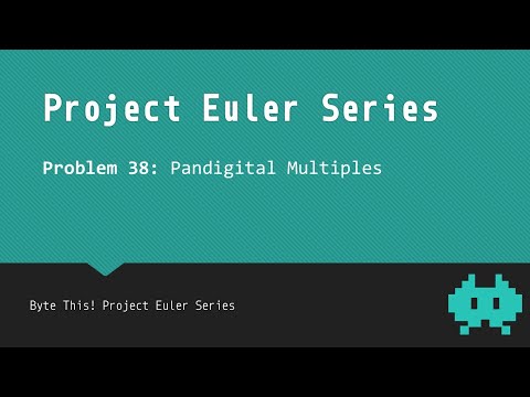 #38: Pandigital Multiples - Project Euler