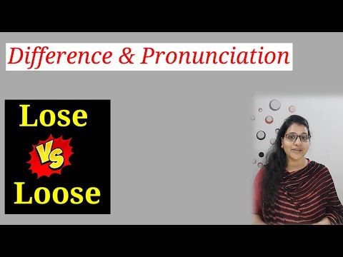 Lose Vs Loose | Meaning & Pronunciation