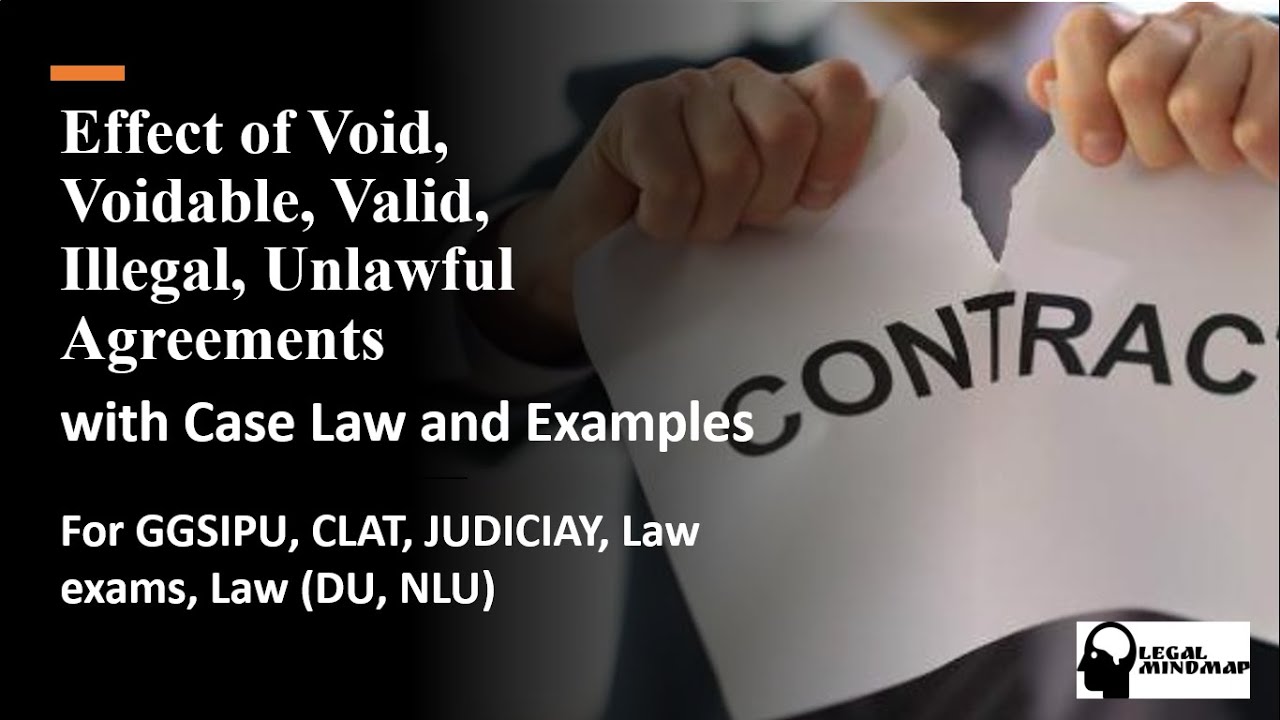 Effect of Void, Voidable, Valid, Illegal, Unlawful Agreements