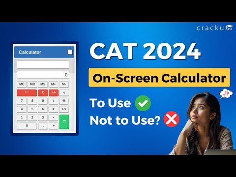 Should You Use On-Screen Calculator In CAT 2024? | How to use it Effectively | CAT Exam 2024