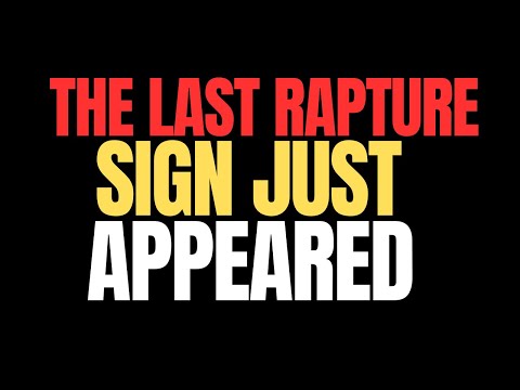 "THE LAST RAPTURE SIGN JUST APPEARED